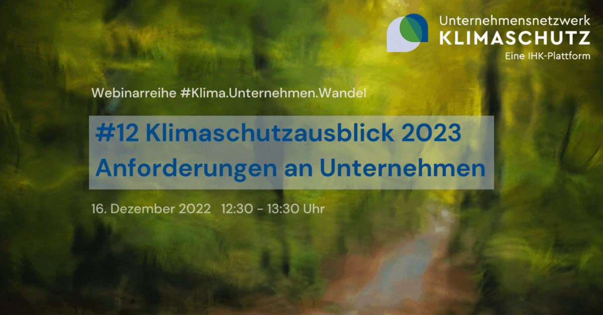 Klimaschutzausblick 2023: Anforderungen an Unternehmen - Unternehmensnetzwerk Klimaschutz